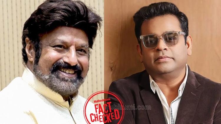 എ.ആർ. റഹ്‌മാനെതിരെ വിവാദ പരാമർശവുമായി ബാലകൃഷ്ണ; വാസ്തവമറിയാം | Fact Check